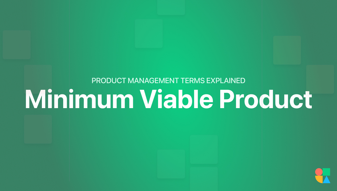 Minimum Viable Product (MVP): Product Management Terms Explained